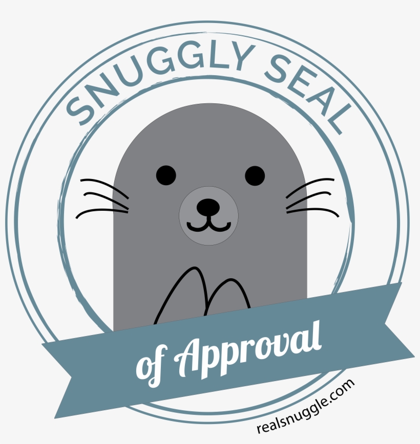 The Snuggle Is Real “snuggly Seal Of Approval Transparent PNG ...