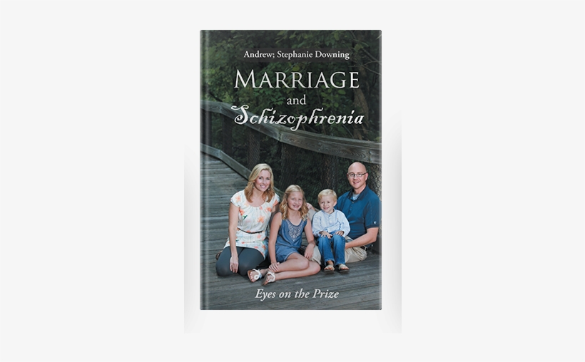 Andrew And Stephanie Downing - Marriage And Schizophrenia Transparent ...