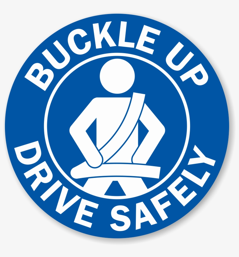 Buckle Up Drive Safely Label - Wear Your Seat Belt Transparent PNG ...