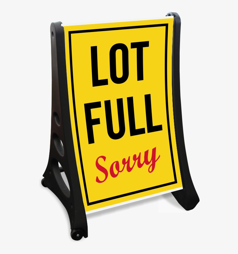Sorry Lot Is Full Sidewalk Sign - Kiss And Drop Off Transparent PNG ...