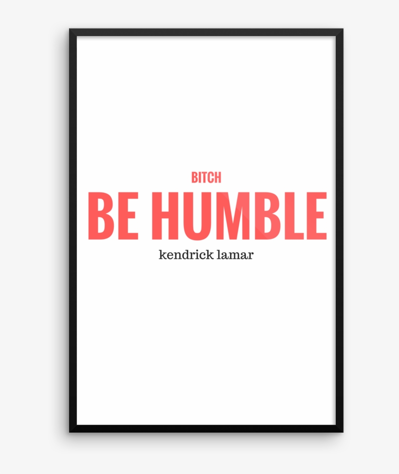 Kendrick Lamar Be Humble Poster Transparent PNG - 1000x1000 - Free ...