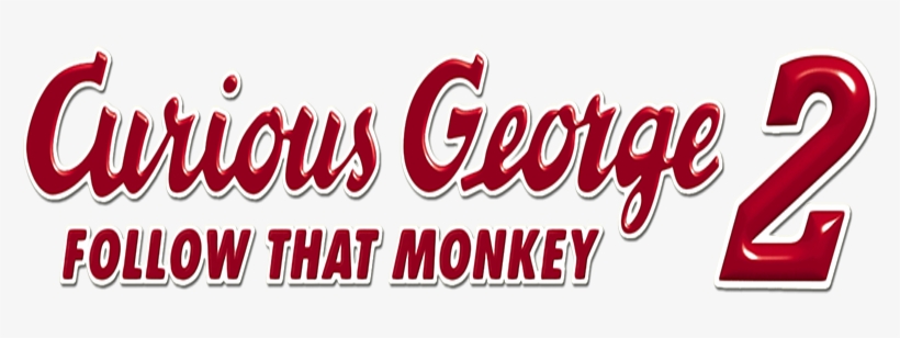 Download Curious George 2 Follow That Monkey Movie Logo - Curious ...