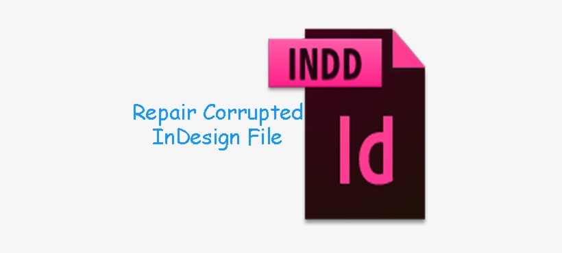 To Repair Corrupt And Damaged Indesign Document - Indesign File Png ...