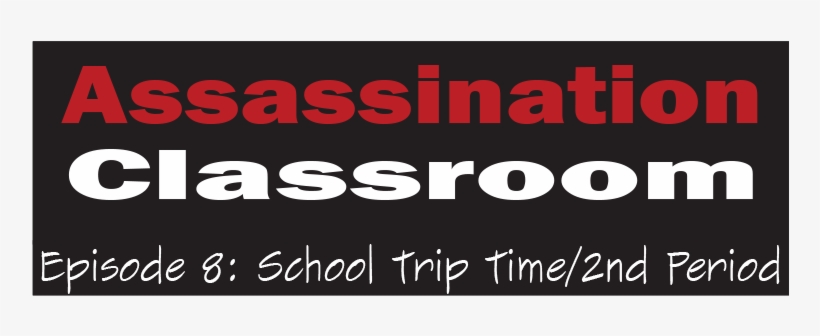 Assassination Classroom Title Episode - Karma Time Transparent PNG ...