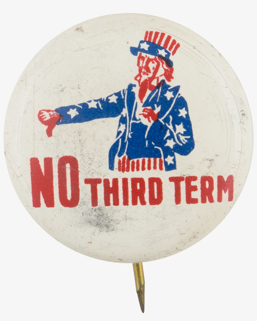 Uncle Sam No Third Term Political Button Museum - Fdr No 3rd Term ...