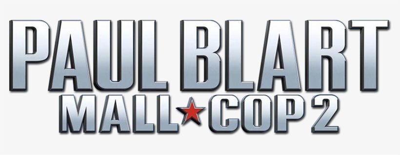 Mall Cop 2 Image - Paul Blart Mall Cop 2 Logo Transparent PNG - 800x310 ...