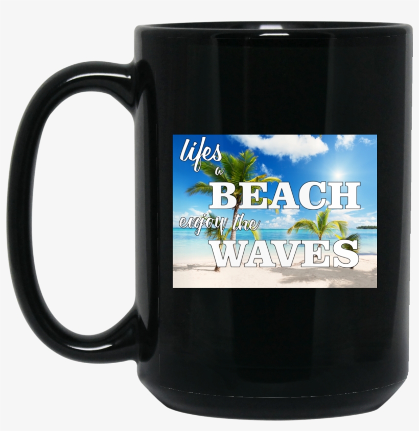 Life's A Beach Enjoy The Waves 2 Black Mug - Coffee Stages Of Coding ...