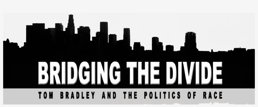 Download Bridging The Divide - Bridging The Divide: Tom Bradley And The ...