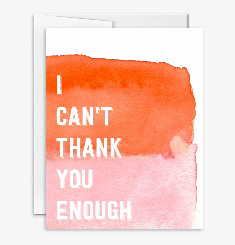 I Can't Thank You Enough Watercolor Greeting Card - I Can't Thank You ...