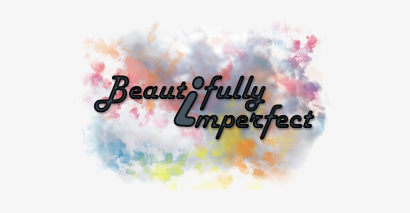 Beautifully Imperfect Beautifully Imperfect - Love Transparent PNG ...
