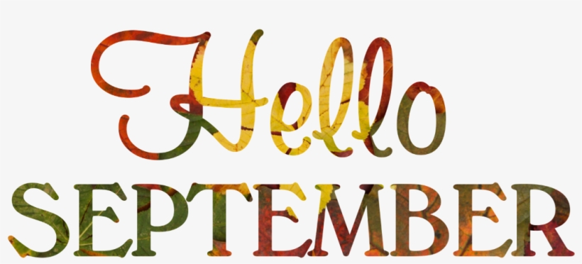 Report Abuse - Hello September Png Transparent PNG - 1365x1024 - Free ...