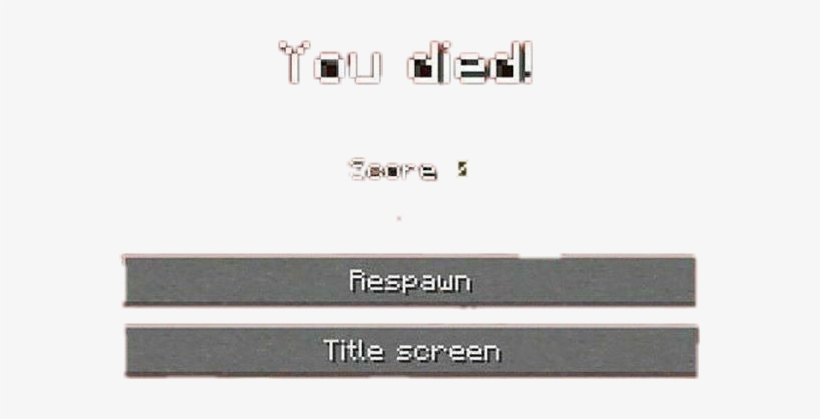 Download Minecraft Death Screen Png - Minecraft You Died Transparent ...