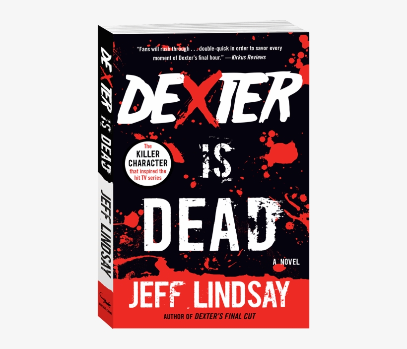 Jeff Lindsay - Dexter Is Dead [book] Transparent PNG - 451x720 - Free ...
