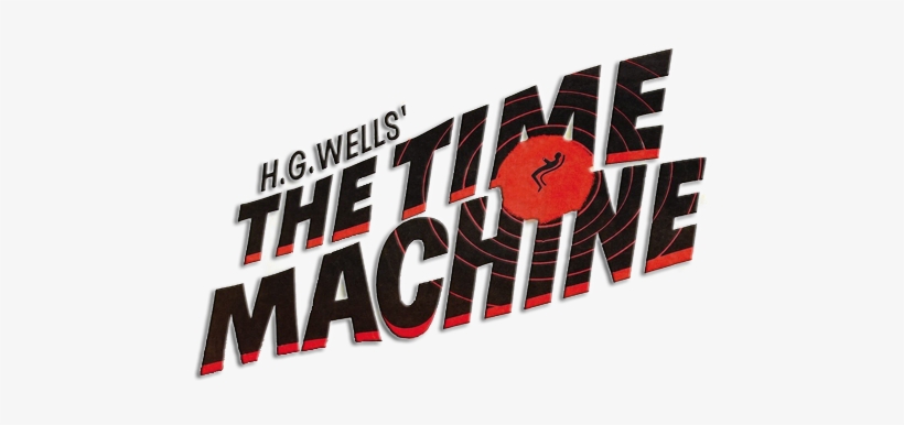 The Time Machine Image - Hg Wells Time Machine Movie Poster Transparent ...