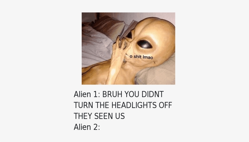Ayy Lmao, Bruh, And Lmao - Ayy Lmao Alien Transparent PNG - 400x407 ...