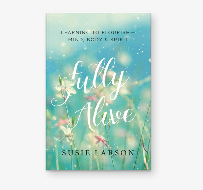 Fullyalive - Fully Alive: Learning To Flourish--mind, Body ...