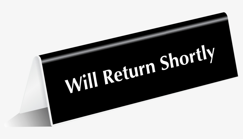 Returning Shortly - Next Desk Please Sign Transparent PNG - 800x400 ...