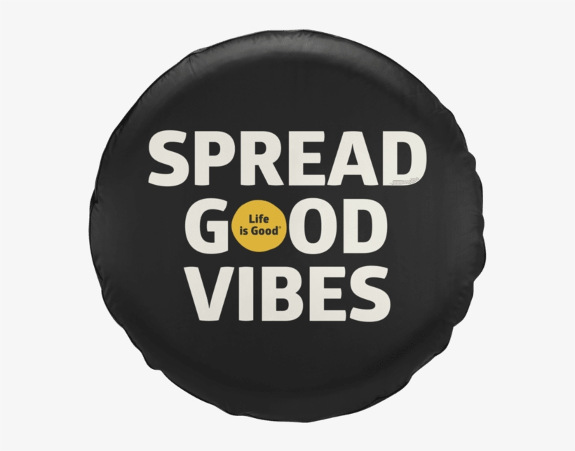 Good Vibes Tire Cover - Life Is Good Spread Good Vibes Tire Cover ...