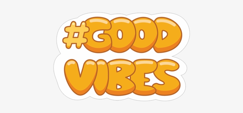 Good Vibes - Sticker Transparent PNG - 490x317 - Free Download on NicePNG