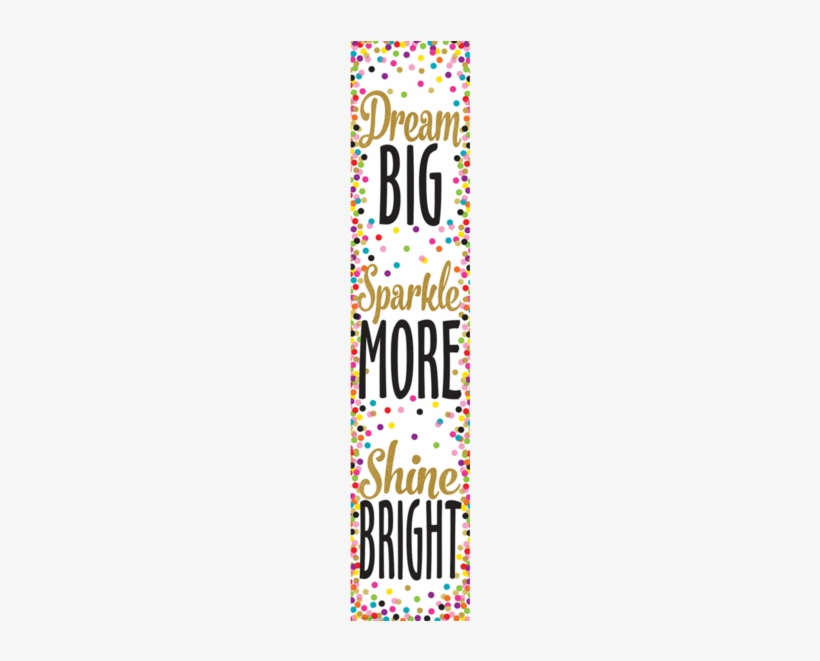 Confetti Dream Big, Sparkle More, Shine Bright Banner - Dream Big Shine ...