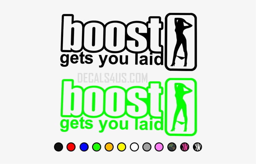 Boost Gets You Laid Decal - Boost Gets You Laid Transparent PNG ...