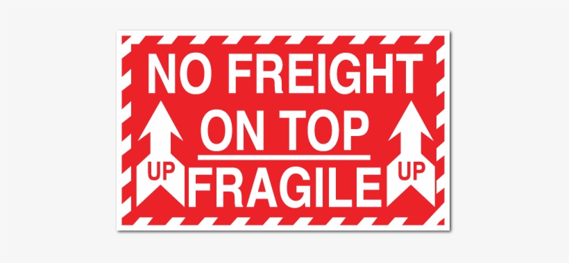 Fragile No Freight On Top Stickers - Fragile Sticker Transparent PNG ...