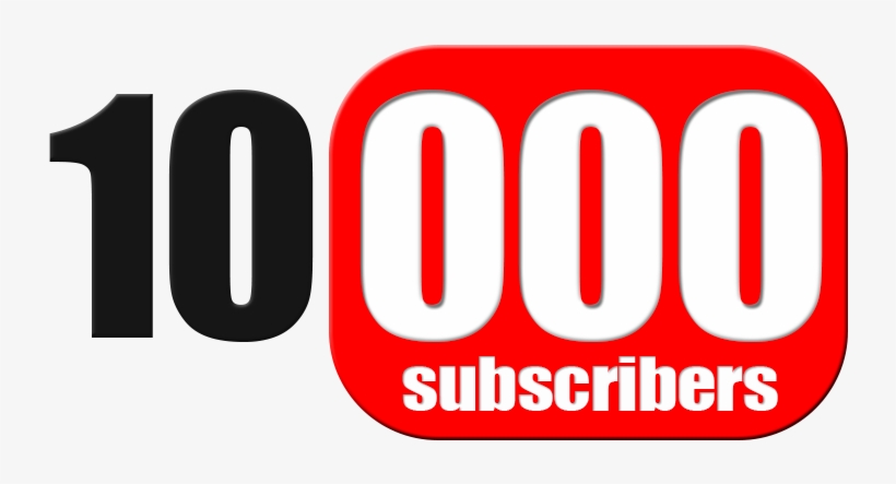 I Need 10000 Yt Subscribers - 10k Youtube Subscribers Transparent PNG ...