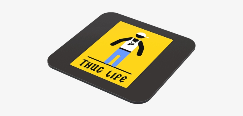 Thug Life Coaster - Sign Transparent PNG - 500x500 - Free Download on ...