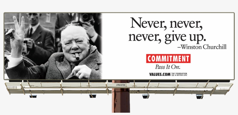 See The Winston Churchill Commitment Billboard And - Values Com Quotes ...