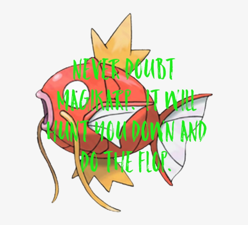 Never Doubt Magikarp - Pokemon Magikarp Clipart Transparent PNG ...