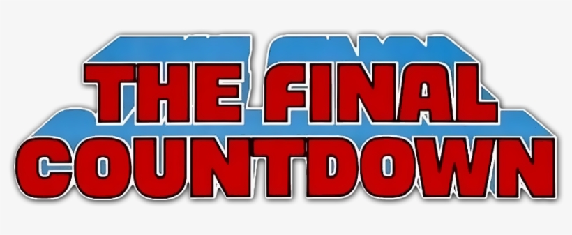 The Final Countdown Image - Final Countdown Png Transparent PNG ...