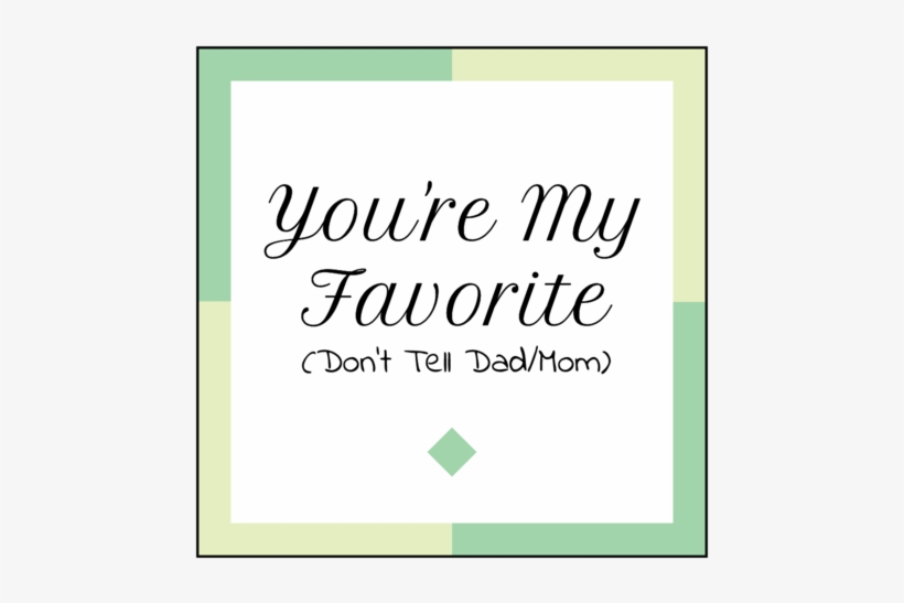 "you're My Favorite" Labels For Mother's Day Or Father's - Square ...