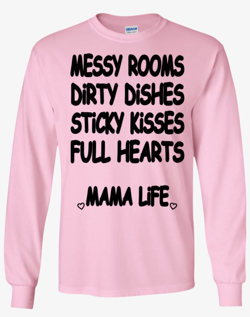 Messy Rooms, Dirty Dishes, Sticky Kisses, Full Hearts - Sleeve ...