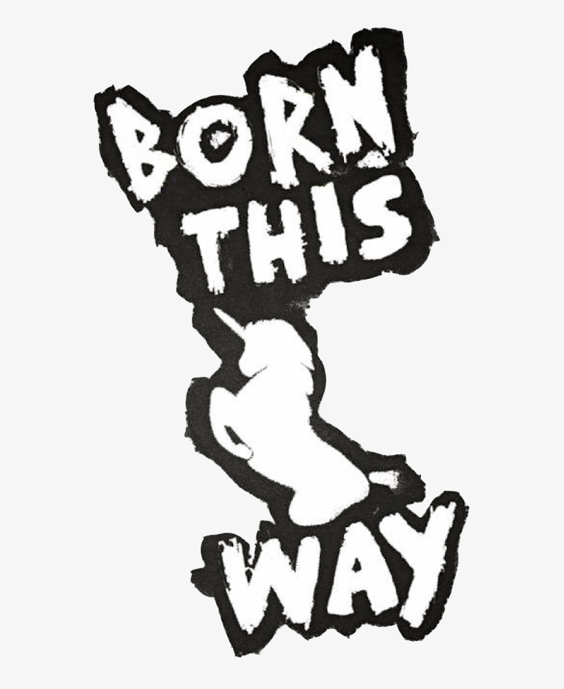 Born This Way By Bloodyyani - Born This Way Logo Transparent PNG ...