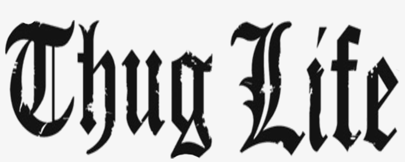 Filter Thug Life Album On Imgur Jpg Thug Life Sign - Thug Life Picture ...