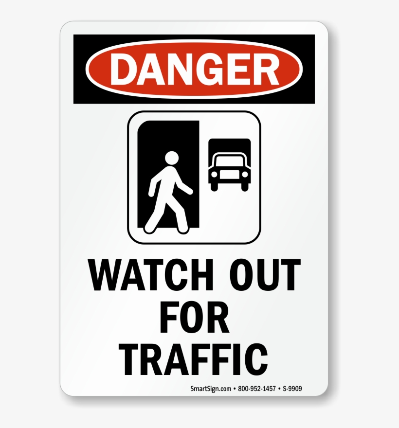 Watch Out For Traffic Osha Danger Sign - Smartsign By Lyle Smartsign ...