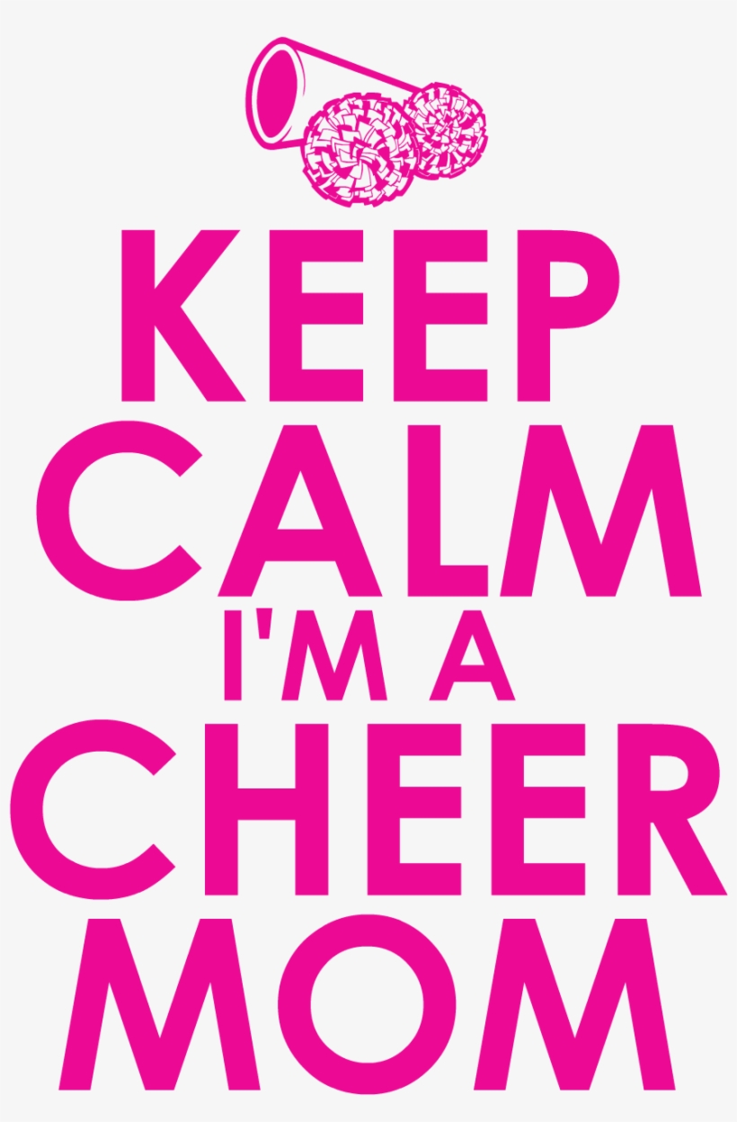 Download Cheer Mom Png Graphic Royalty Free Library - Keep Calm And ...