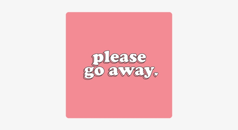 Please Go Away Sticker - Sticker Transparent PNG - 690x690 - Free ...