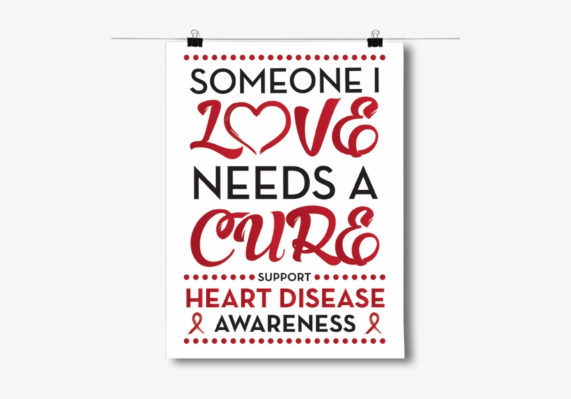 Someone I Love - Inspired Posters Heart Disease - Someone I Love Poster ...