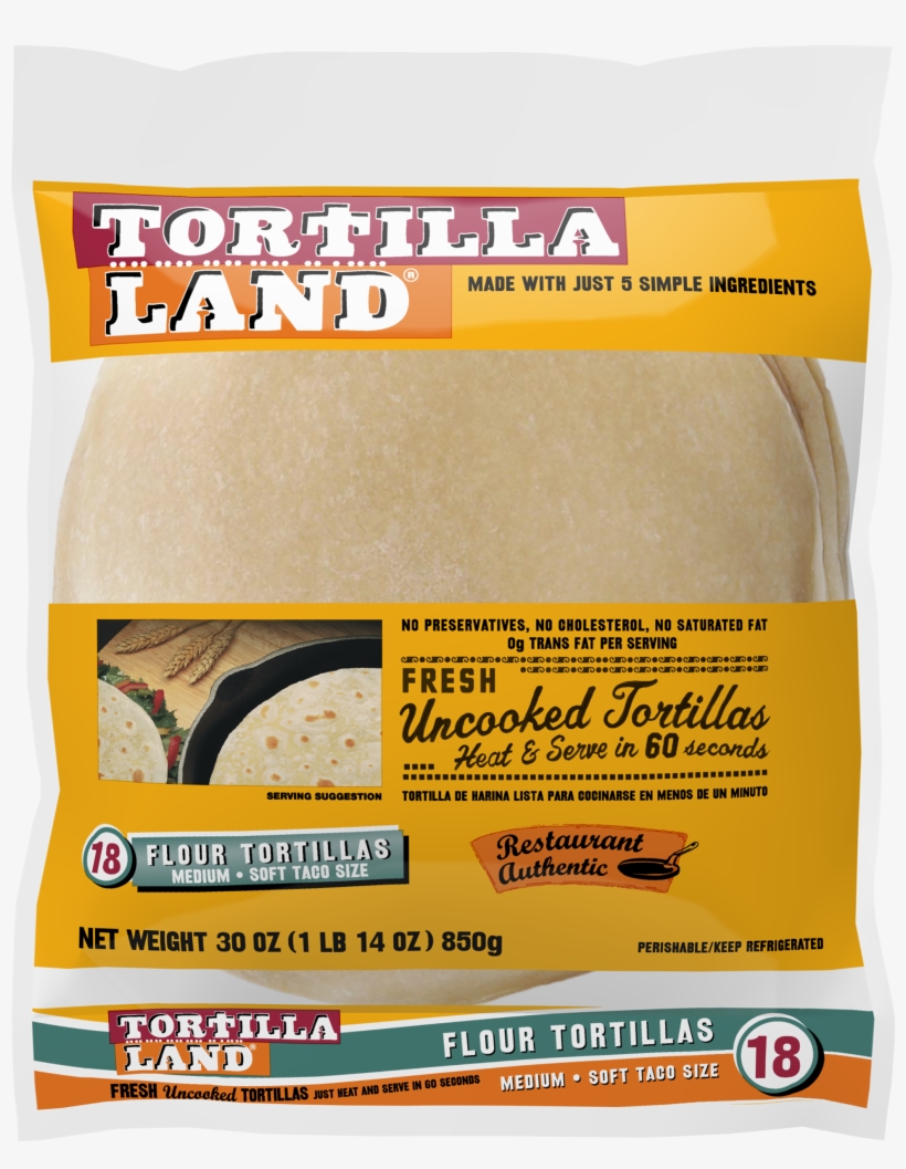 Tortilla Land, Fresh Uncooked Flour Tortillas, 30 Oz - Tortilla Land ...