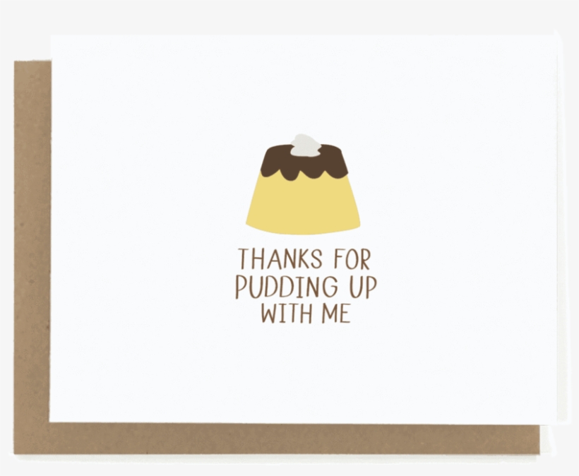 Thanks For Pudding Up With Me Thank You Card - Pun Cards For Best ...