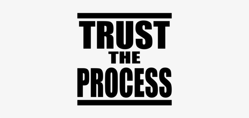 Trust The Process Transparent Transparent PNG - 360x480 - Free Download ...