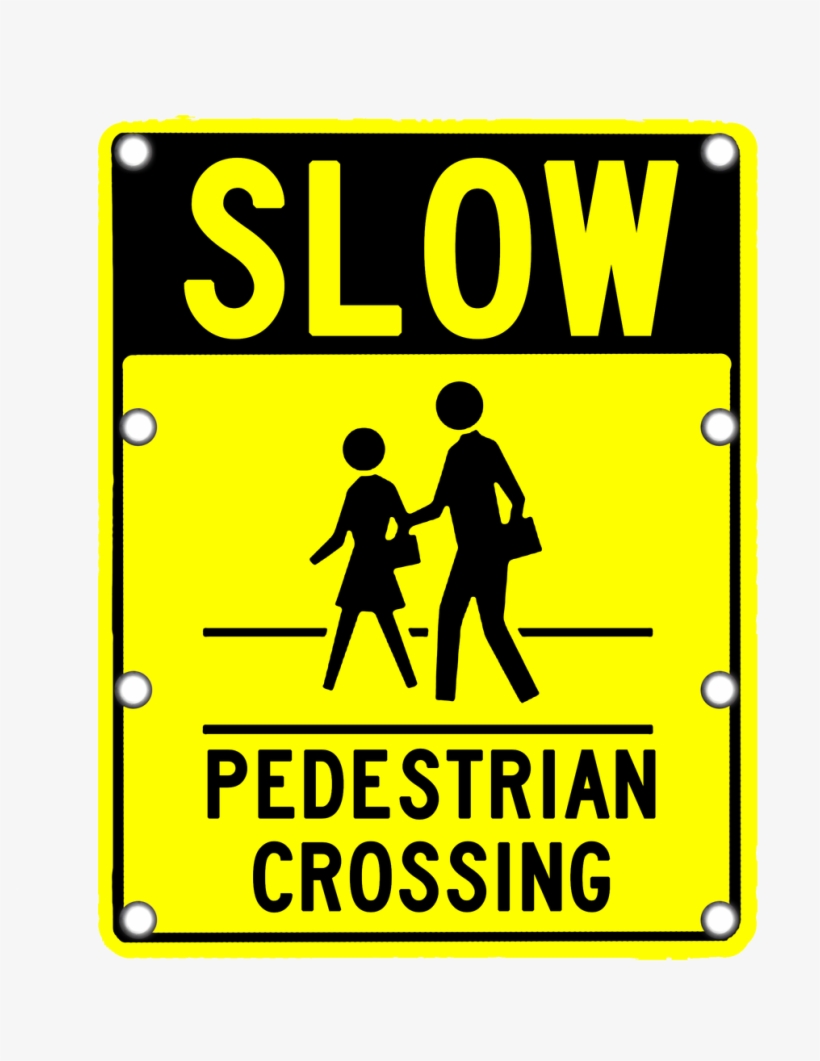 Slow Pedestrian Crossing Sign - Sign Transparent PNG - 1280x1280 - Free ...