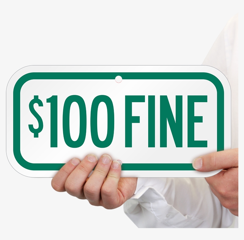 $100 Fine Sign - Sign Transparent PNG - 800x800 - Free Download on NicePNG