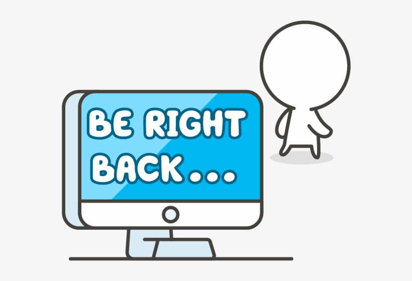 Download Be Right Back - HD Transparent PNG - NicePNG.com