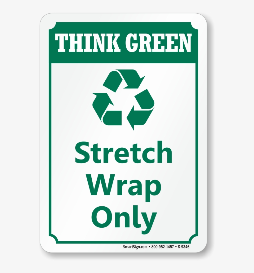 Stretch Wrap Only Think Green Sign, Recycle Symbol - Aluminium ...