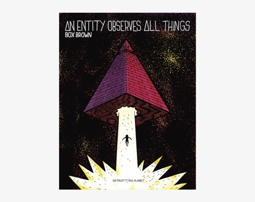 An Entity Observes All Things Box Brown - An Entity Observes All Things ...