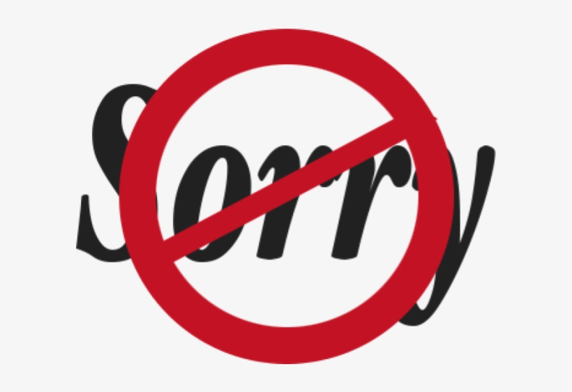 Not Sorry Transparent PNG - 717x530 - Free Download on NicePNG