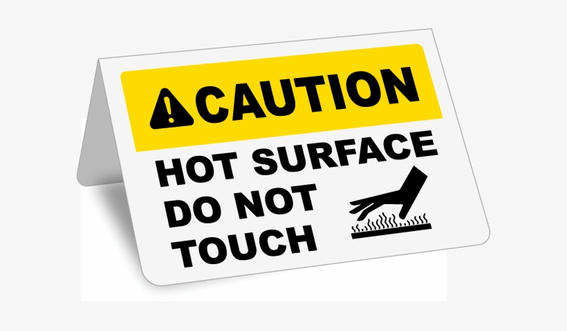 Caution Hot Surface Tent Sign - Caution Hot Surface Do Not Touch ...