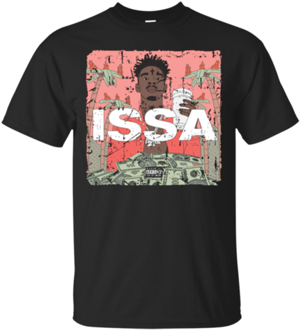 Download HD 21 Savage Issa T Shirt T Shirts S / Black / T Shirts - 21 ...